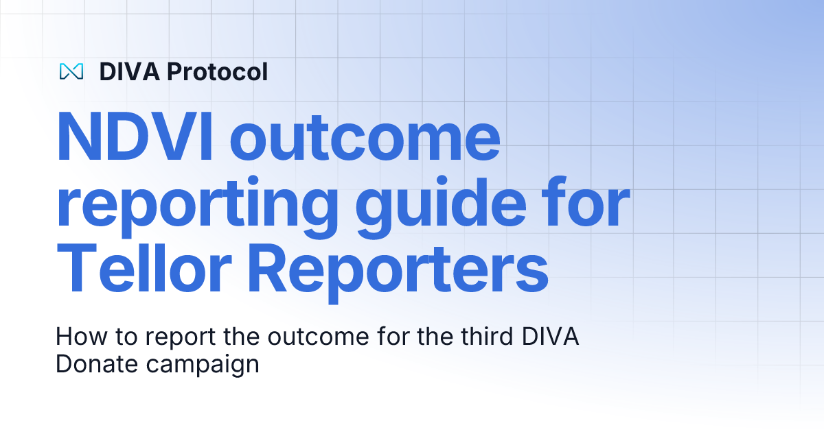 NDVI outcome reporting guide for Tellor Reporters | DIVA Protocol